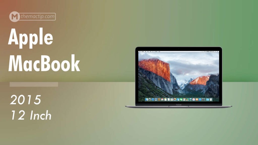 Apple MacBook 12″ (2015): Specs – Detailed Specifications - TheMacTip